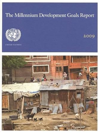 Millennium Development Goals Report 2009 (includes the 2009 Progress ...