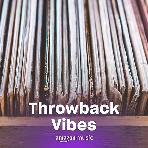 Throwback Vibes Playlist on Amazon Music Unlimited