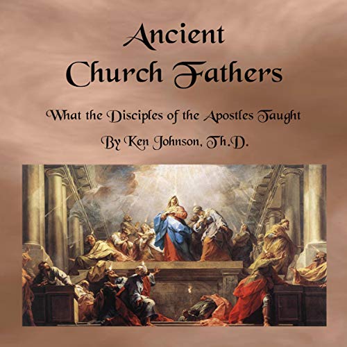 Amazon.com: Ancient Church Fathers: What the Disciples of the Apostles ...