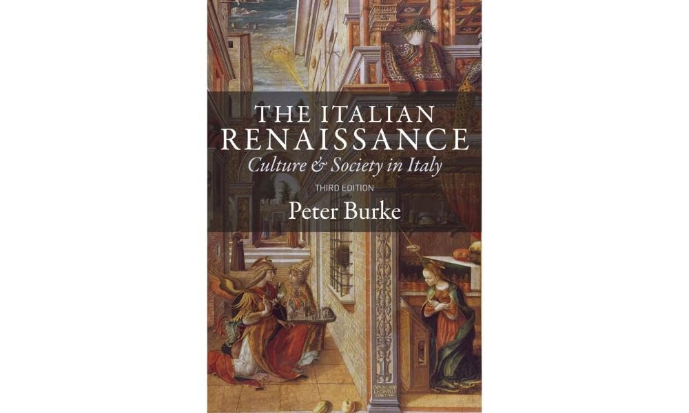 The Italian Renaissance: Culture and Society in Italy, 3rd Edition ...