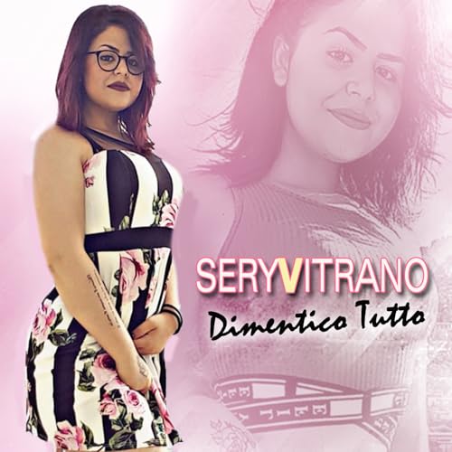 Play Dimentico tutto by Sery Vitrano on Amazon Music