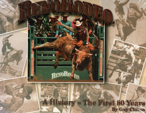 Reno Rodeo: A History - The First 80 Years: Clifton, Guy: Amazon.com: Books