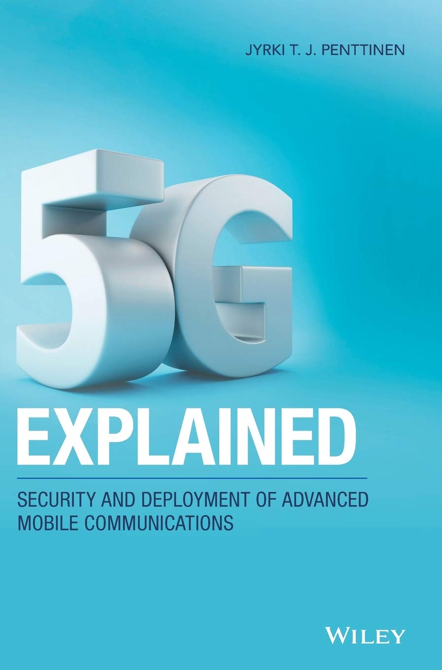 5G Explained: Security and Deployment of Advanced Mobile Communications ...