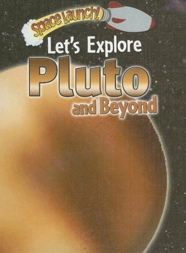 Let's Explore Pluto and Beyond (Space Launch!): Orme, Helen, Orme ...