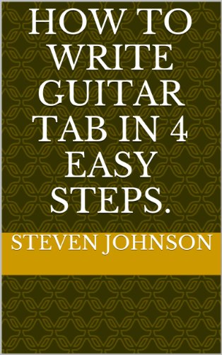 How to write guitar Tab in 4 easy steps. eBook : Johnson, Steven ...