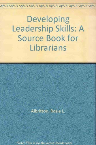 Buy Developing Leadership Skills: A Source Book for Librarians Book ...