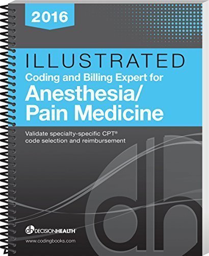 2016 Illustrated Coding & Billing Expert Anesthesia/Pain ...