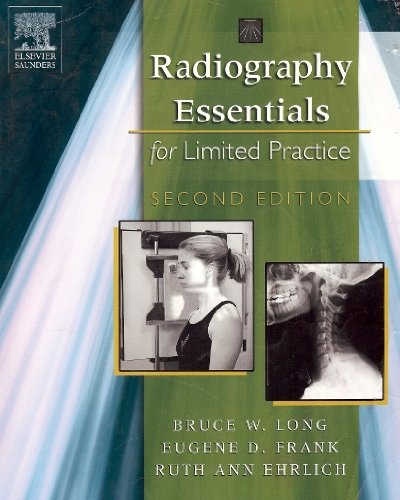 Radiography Essentials for Limited Practice: Bruce W. Long, Eugene ...