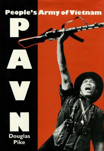 PAVN: Peoples Army of Vietnam: Pike, Douglas: 9780891412434: Amazon.com ...