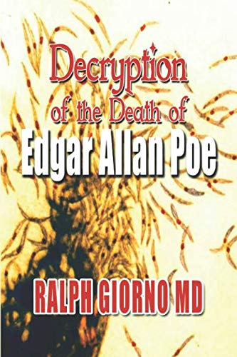 Decryption of the Death of Edgar Allan Poe: Giorno, Doct Ralph ...