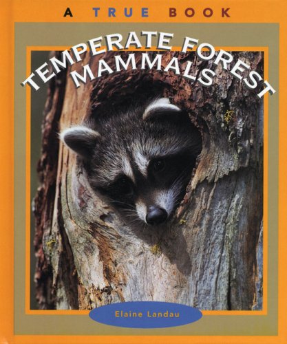 Temperate Forest Mammals (True Books: Animals): Landau, Elaine ...
