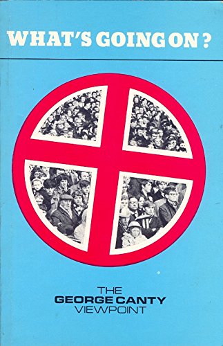 What's going on?: The George Canty viewpoint: Canty, George ...