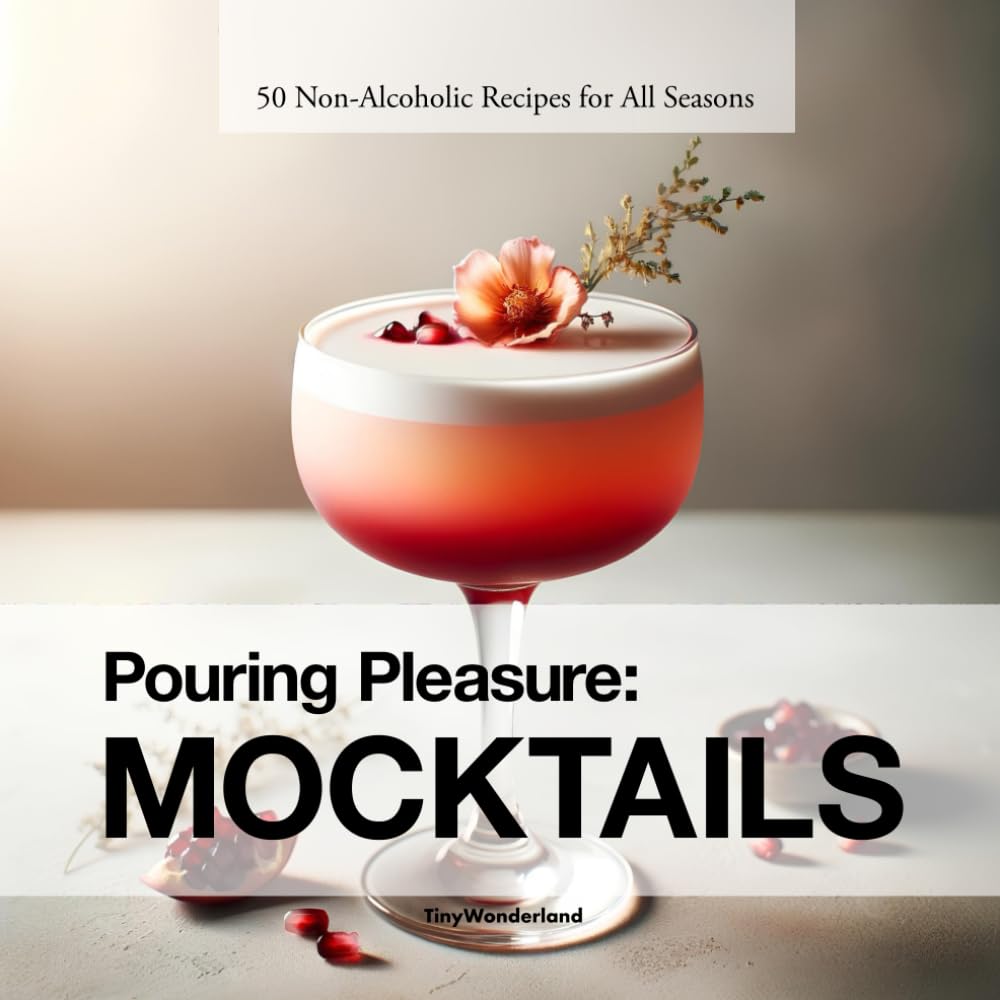 50 Refreshing Mocktail Recipes for Every Season: Master Non-Alcoholic ...