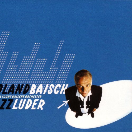 Play Jazzluder by Roland Baisch & das Count Baischy Orchester on Amazon ...