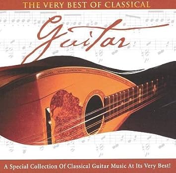 The Very Best Of Classical Guitar: Amazon.co.uk: CDs & Vinyl
