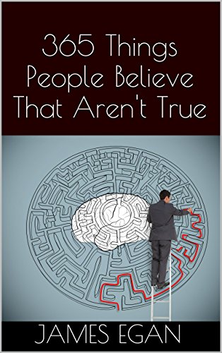 365 Things People Believe That Aren't True (The Misconception Trilogy ...
