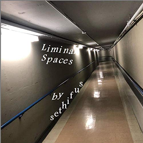 Amazon Music - SethifusのLiminal Spaces - Amazon.co.jp