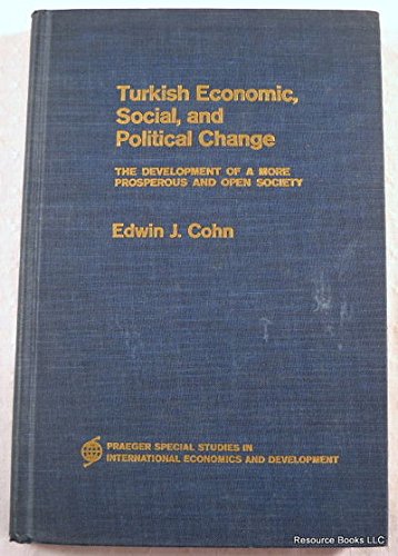 Turkish Economic, Social, and Political Change: The Development of a ...