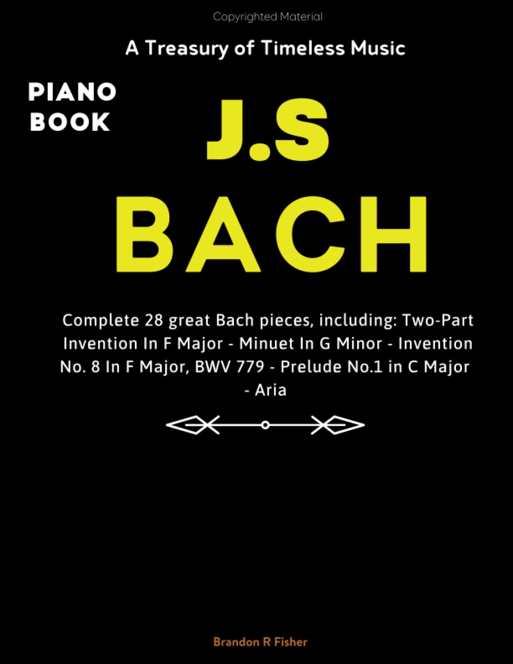 Bach Piano Book: A Treasury of Timeless Music (Complete 28 Pieces): R ...