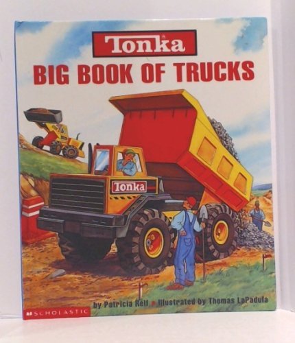 Tonka Big Book of Trucks: Patricia Relf; Illustrator-Thomas LaPadu ...
