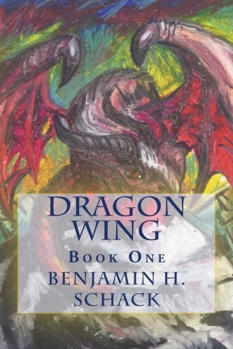 Dragon Wing: Book One: Schack, Benjamin H.: 9781499738520: Amazon.com ...