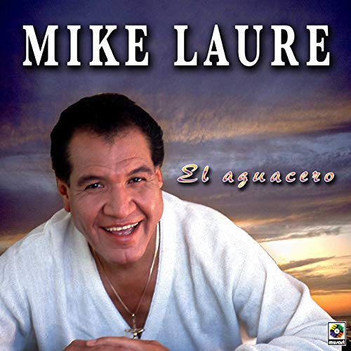 Amazon.com: El Aguacero : Mike Laure: Digital Music