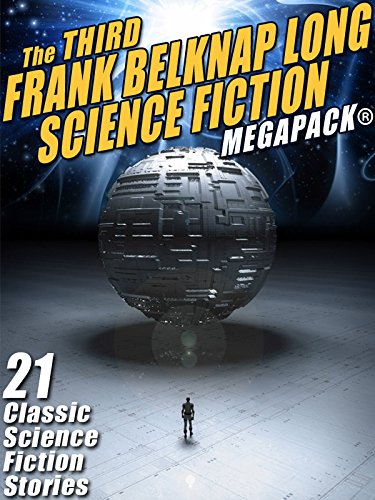 Amazon.com: The Third Frank Belknap Long Science Fiction MEGAPACK®: 21 ...