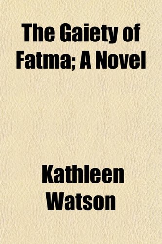 The Gaiety of Fatma; A Novel : Amazon.in: Books