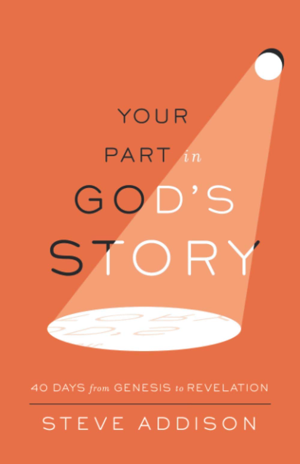Your Part in God's Story: 40 Days From Genesis to Revelation: Amazon.co ...