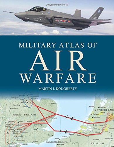Military Atlas of Air Warfare: Amazon.co.uk: Dougherty, Martin J ...
