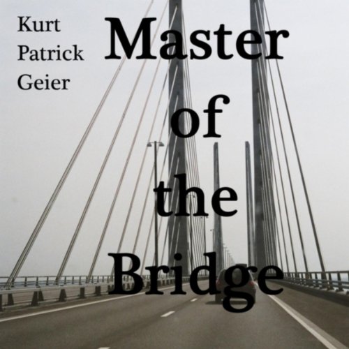 Amazon.co.jp: Master of the Bridge : Kurt Patrick Geier: デジタルミュージック