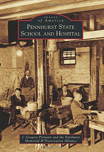 Pennhurst State School and Hospital... by Pirmann, J. Gregory