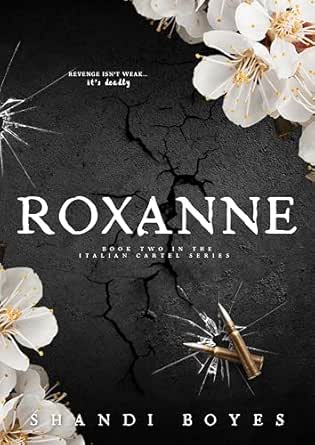 Amazon.com: Roxanne (The Italian Cartel Book 2) eBook : Boyes, Shandi ...