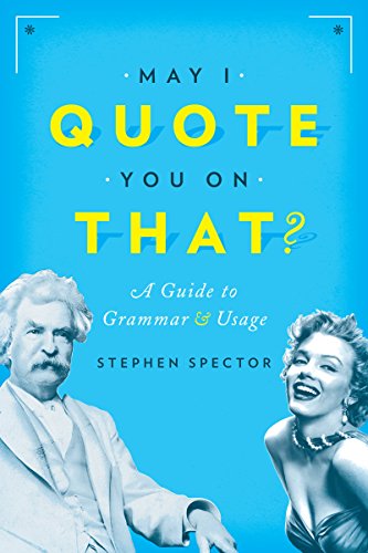 May I Quote You on That?: A Guide to Grammar and Usage - Kindle edition ...