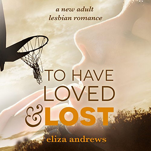To Have Loved & Lost: A New Adult Lesbian Romance (Audio Download ...