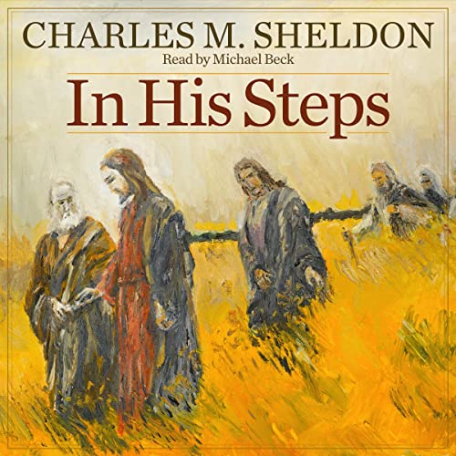 Amazon.com: In His Steps (Audible Audio Edition): Charles M. Sheldon ...
