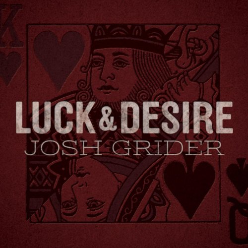 Play Luck & Desire by Josh Grider on Amazon Music