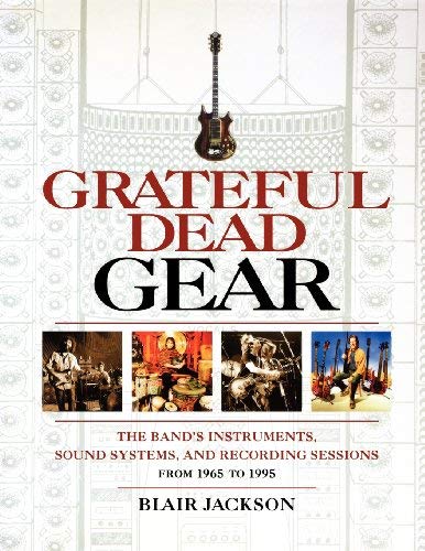 [Grateful Dead Gear: All the Band's Instruments, Sound Systems and ...