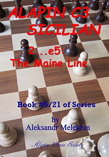ALAPIN C3 SICILIAN - 2…e5: The Main Line: Book #5/21 of Series (Alapin ...