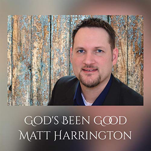 Play God's Been Good by Matt Harrington on Amazon Music