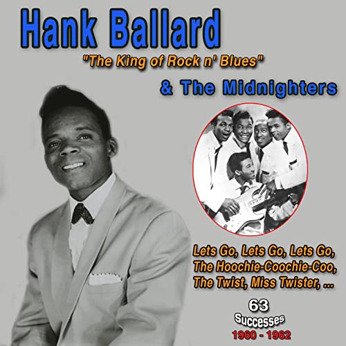 Hank Ballard and The Midnighters: Emerging Rock and Roll Artist in the ...