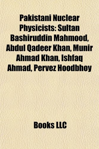 Pakistani nuclear physicists: Sultan Bashiruddin Mahmood, Abdul Qadeer ...