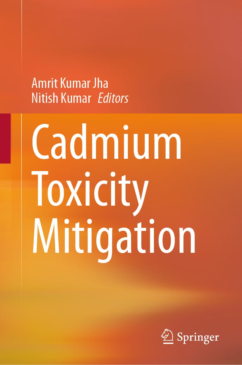 Cadmium Toxicity Mitigation : Jha, Amrit Kumar, Kumar, Nitish: Amazon.in: Books