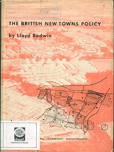 The British New Towns Policy: Problems and Implications: Rodwin, Lloyd ...