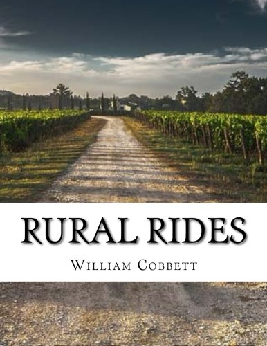 Rural Rides: Cobbett, William: 9781530879304: Amazon.com: Books