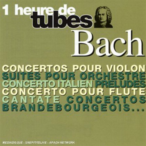 Une Heure de Tubes Bach: Multi-Artistes, Multi-Artistes, Multi-Artistes ...