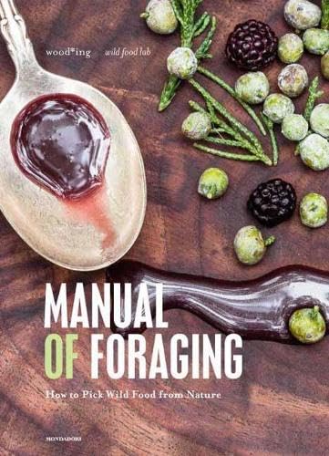 The Foraging Cookbook: How to Pick and Cook Wild Food from Nature ...