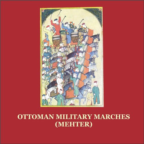 Play Mehter / Ottoman Military Marches by Ottoman Military Band on ...