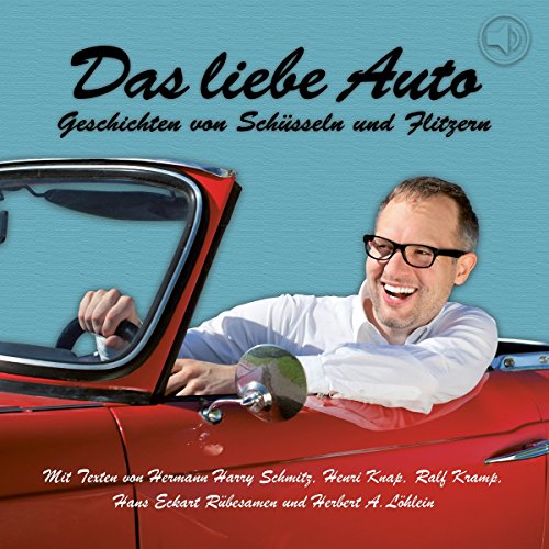 Das liebe Auto: Geschichten von Schüsseln und Flitzern (Hörbuch ...