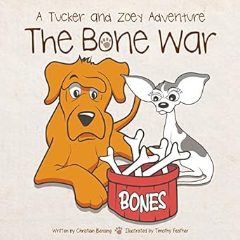 The Bone War: A Tucker and Zoey Adventure: Bensing, Christian, Feather, Timothy: 9781948796569 ...